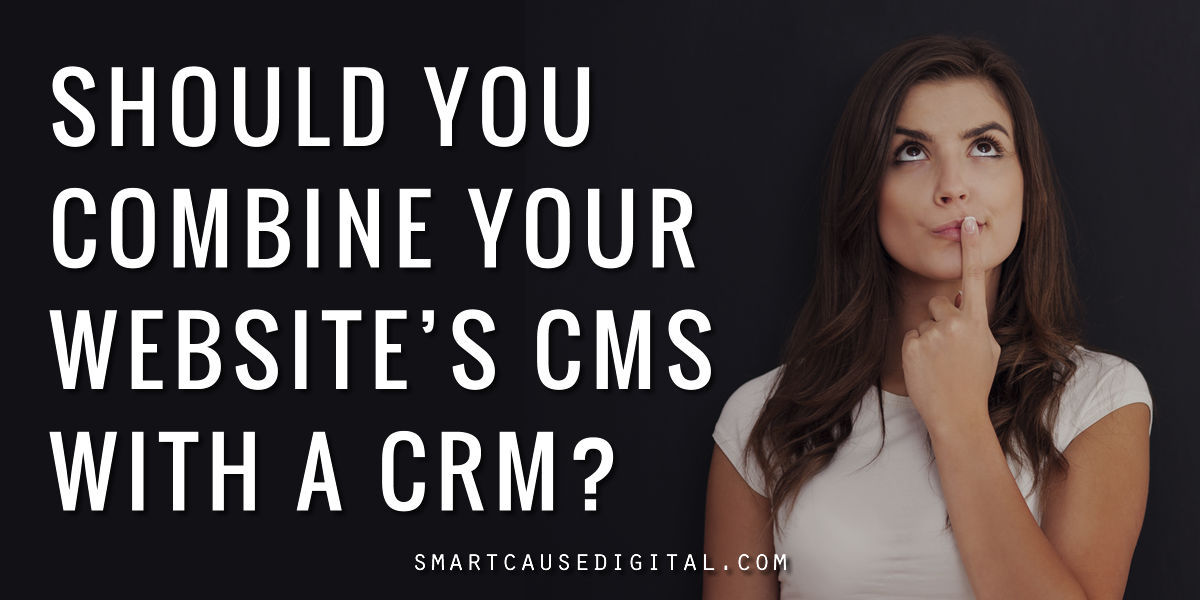 Should you combine your nonprofit website’s CMS with a CRM ...